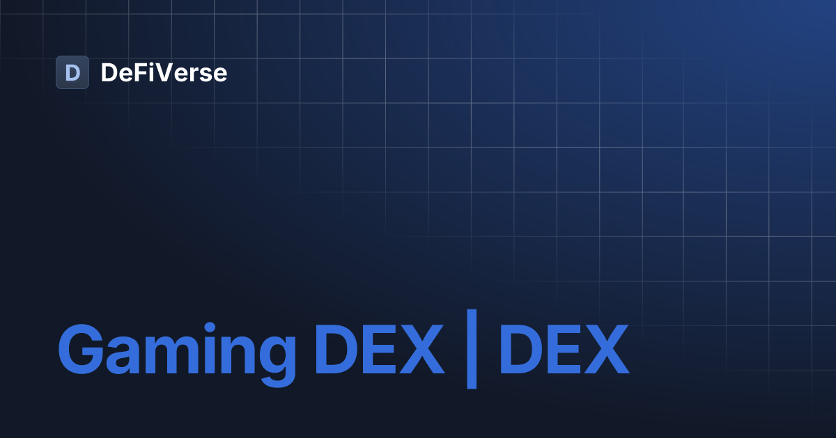 Gaming DEX | DEX | DeFiVerse